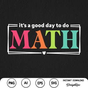 It's A Good Day to Do Math Svg Png Teacher Gift Positivity Svg Png Sing ...