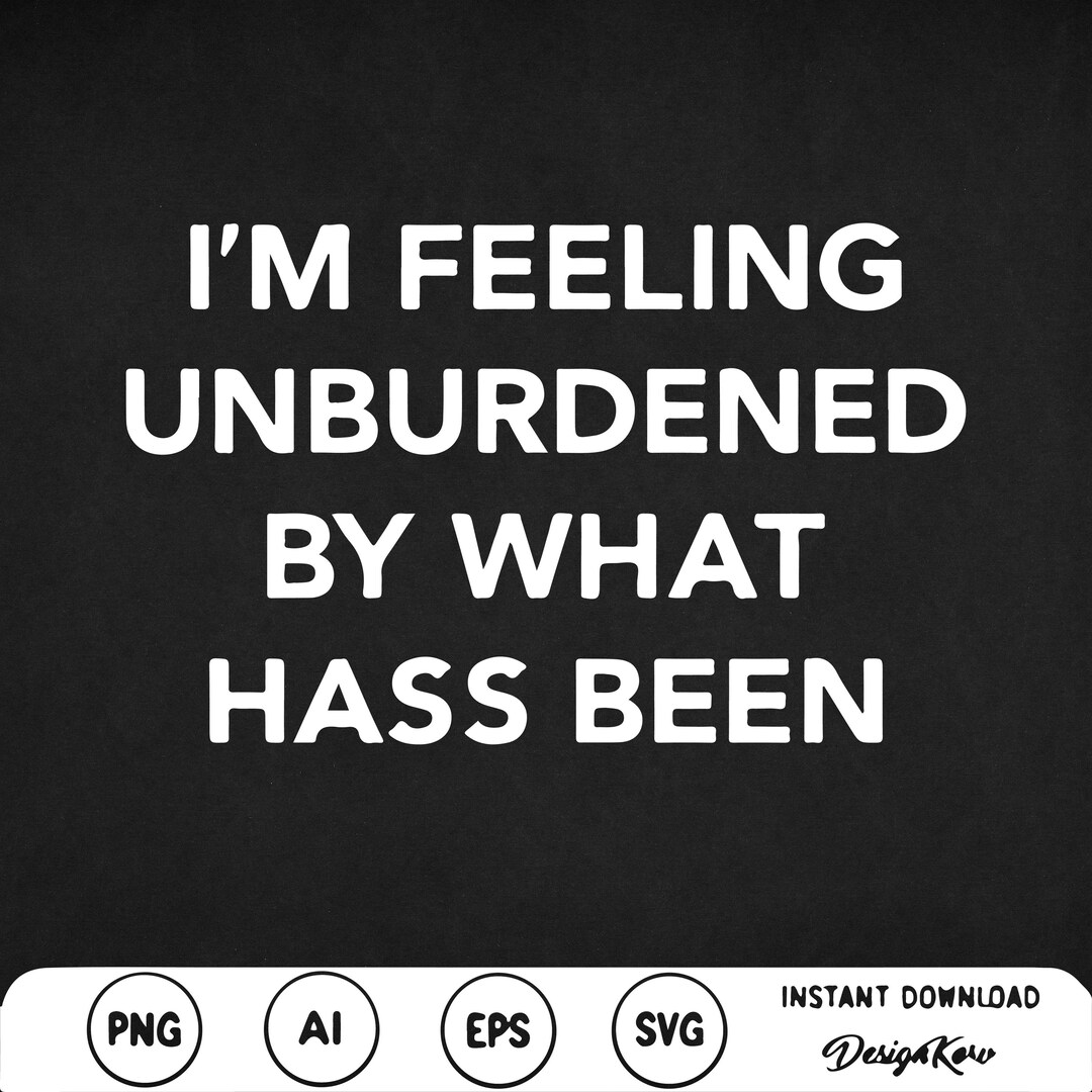 Funny I'm Feeling Unburdened by What Has Been I'm With Her Trump Png ...