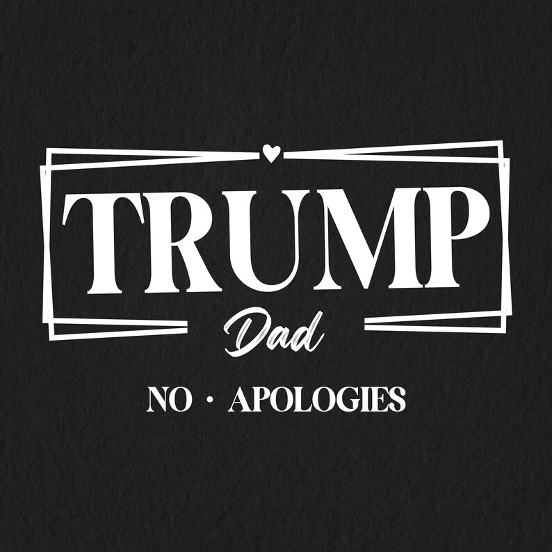 Trump Dad No Apologies Png Svg Maga Svg Png America Tumbler Man for ...