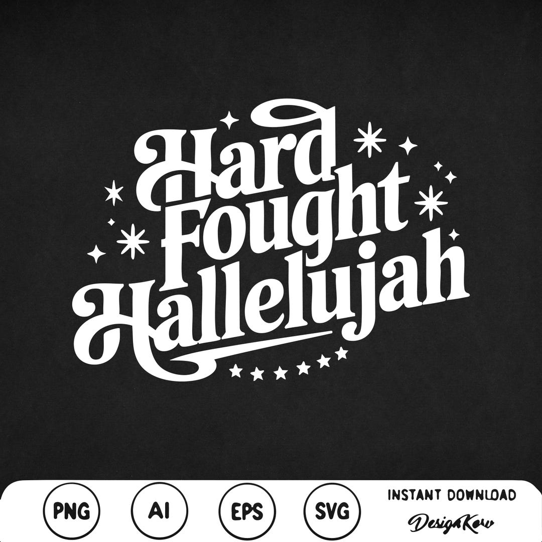 Hard Fought Hallelujah Png Svg Hallelujah DTF Bible Verse Svg Christian ...