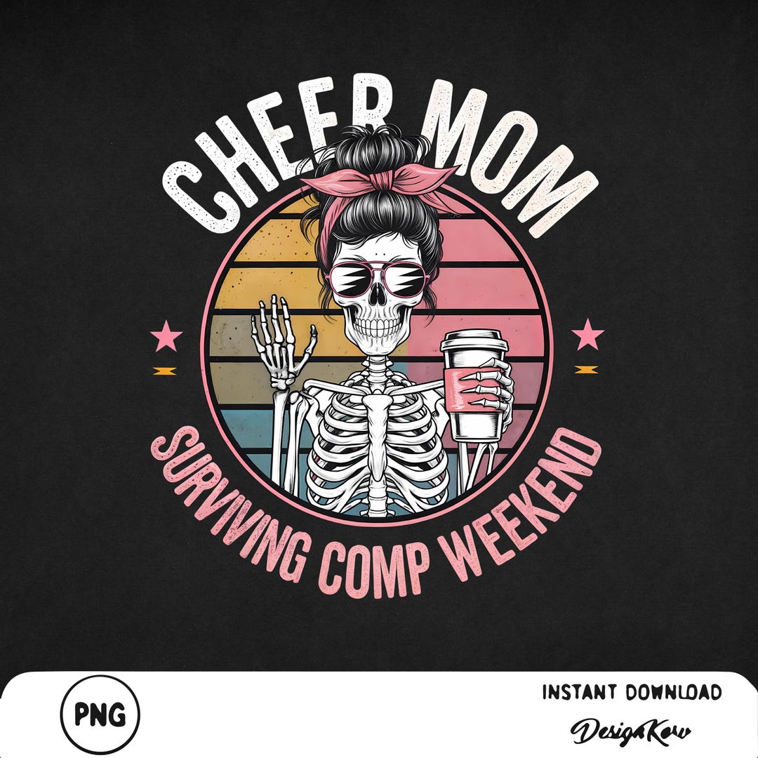 Cheer Mom Surviving Comp Weekend Cheer Png Cheer Comp Day Cheer Mom Png ...