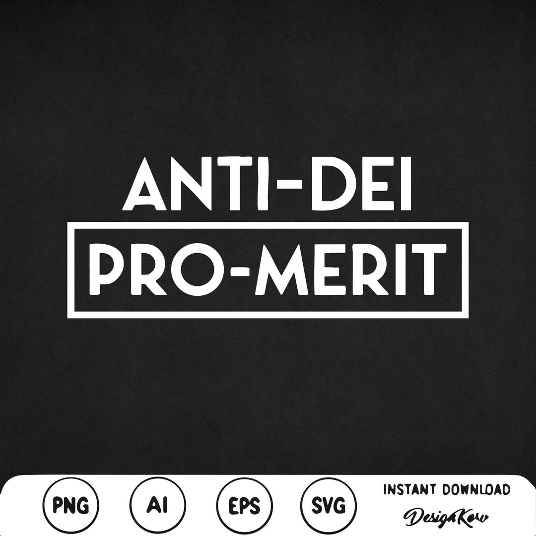 Anti Dei Pro Merit Svg Png Anti Trump Png Anti Trump Liberal Svg Anti ...