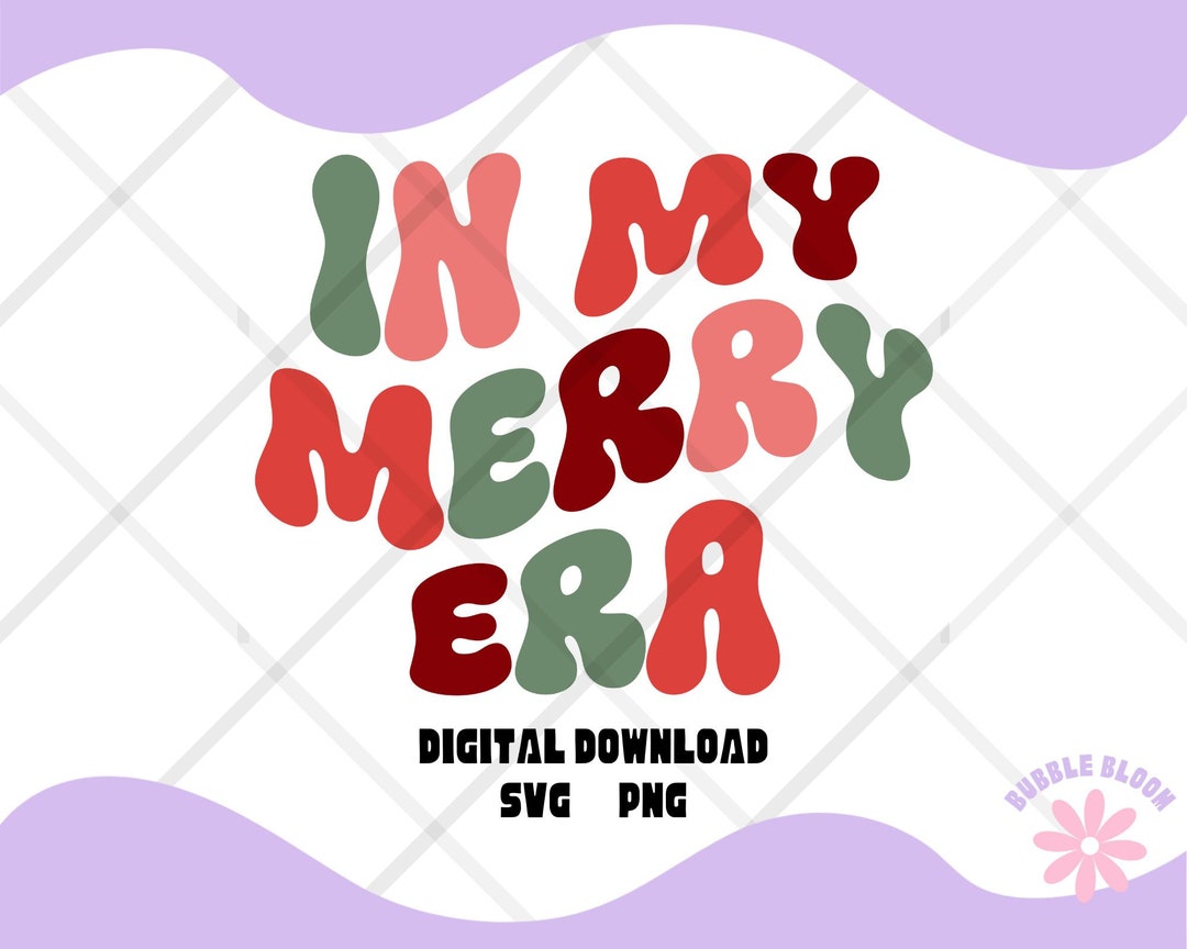 In My Merry Era SVG, in My Merry Era PNG, Merry Era Png, Christmas Svg, Christmas Png, Christmas ...