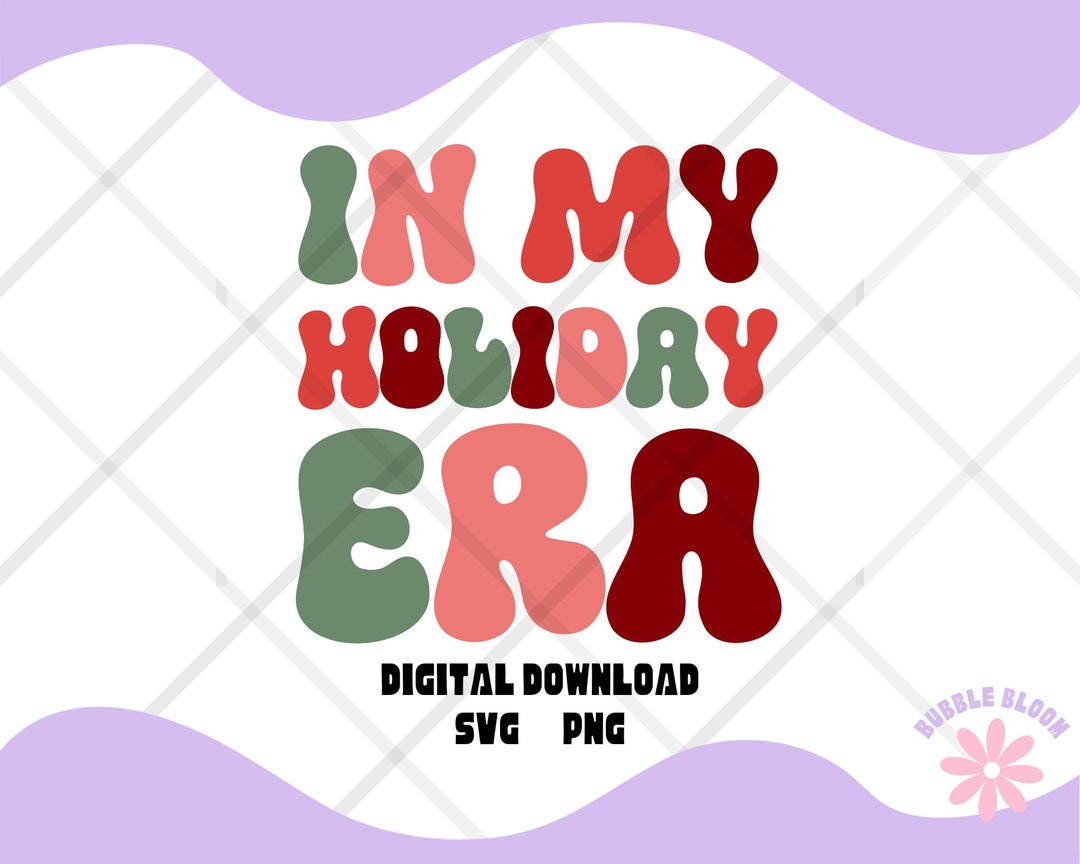 In My Holiday Era SVG, in My Holiday Era PNG, Holiday Era Png ...
