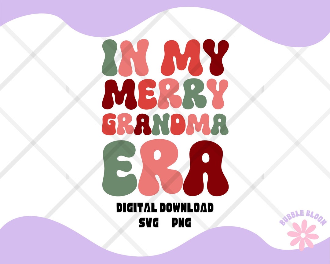 In My Merry Grandma Era SVG, in My Merry Grandma Era PNG, Merry Grandma ...