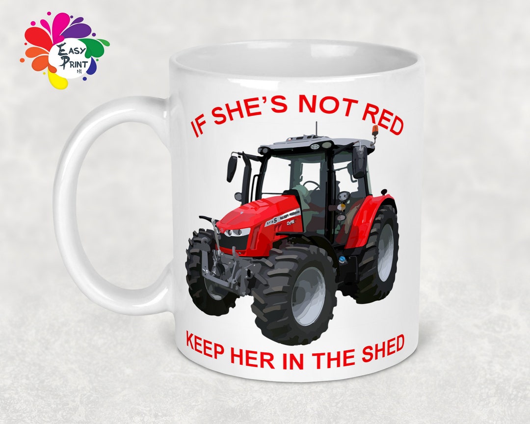 If She's Not Red Keep Her in the Shed Tractor Mug - Etsy