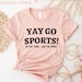 Go Team Sports Yay Shirt, Sports Mom Shirt, Funny Sports Shirt, Go ...