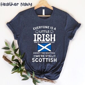 Everyone is Little Irish on St Patrick's Day Except Scottish, Let's Day ...