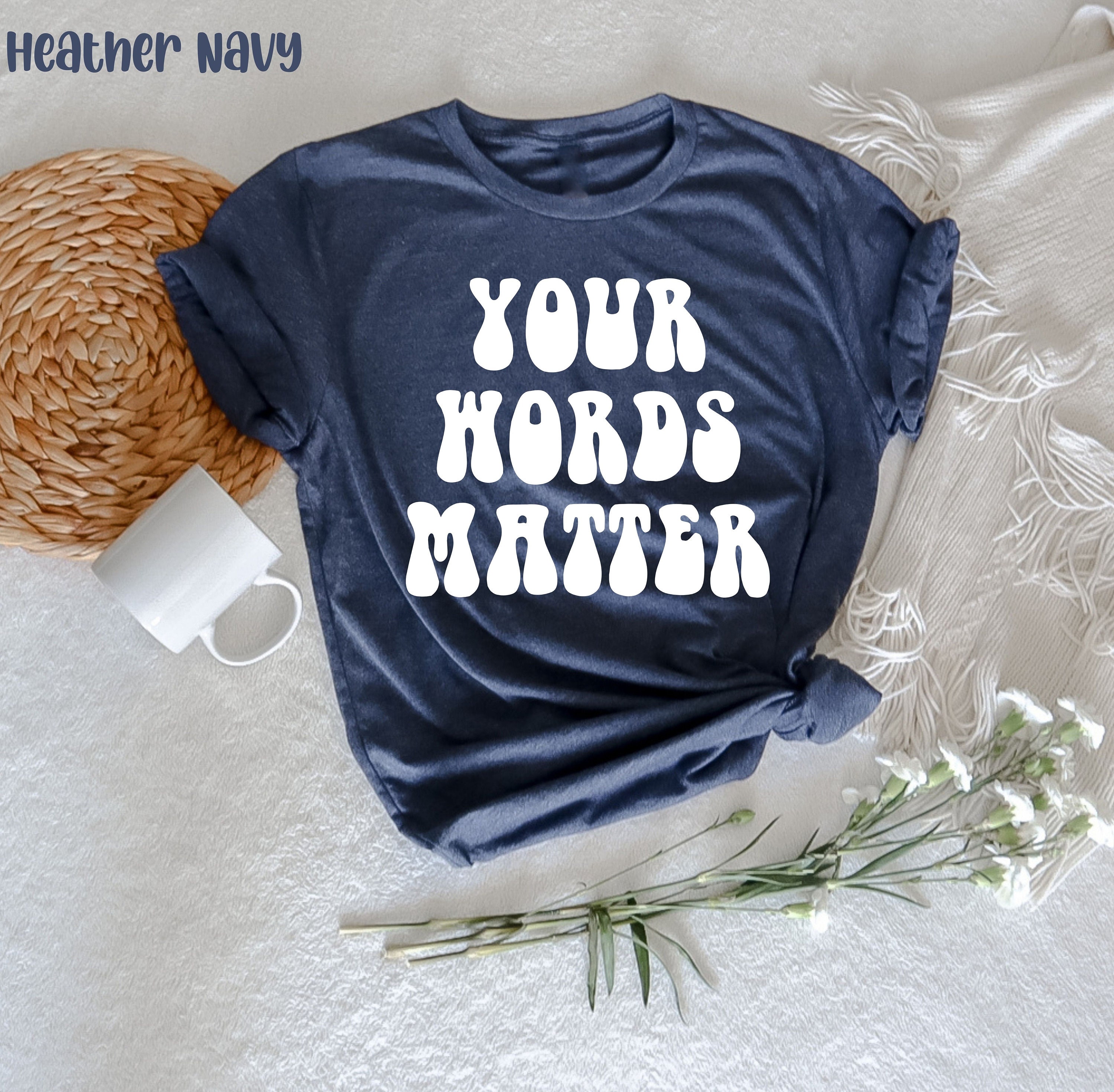 Your Words Matter T-shirt, Speech Therapy Language, Pathologist Mental ...