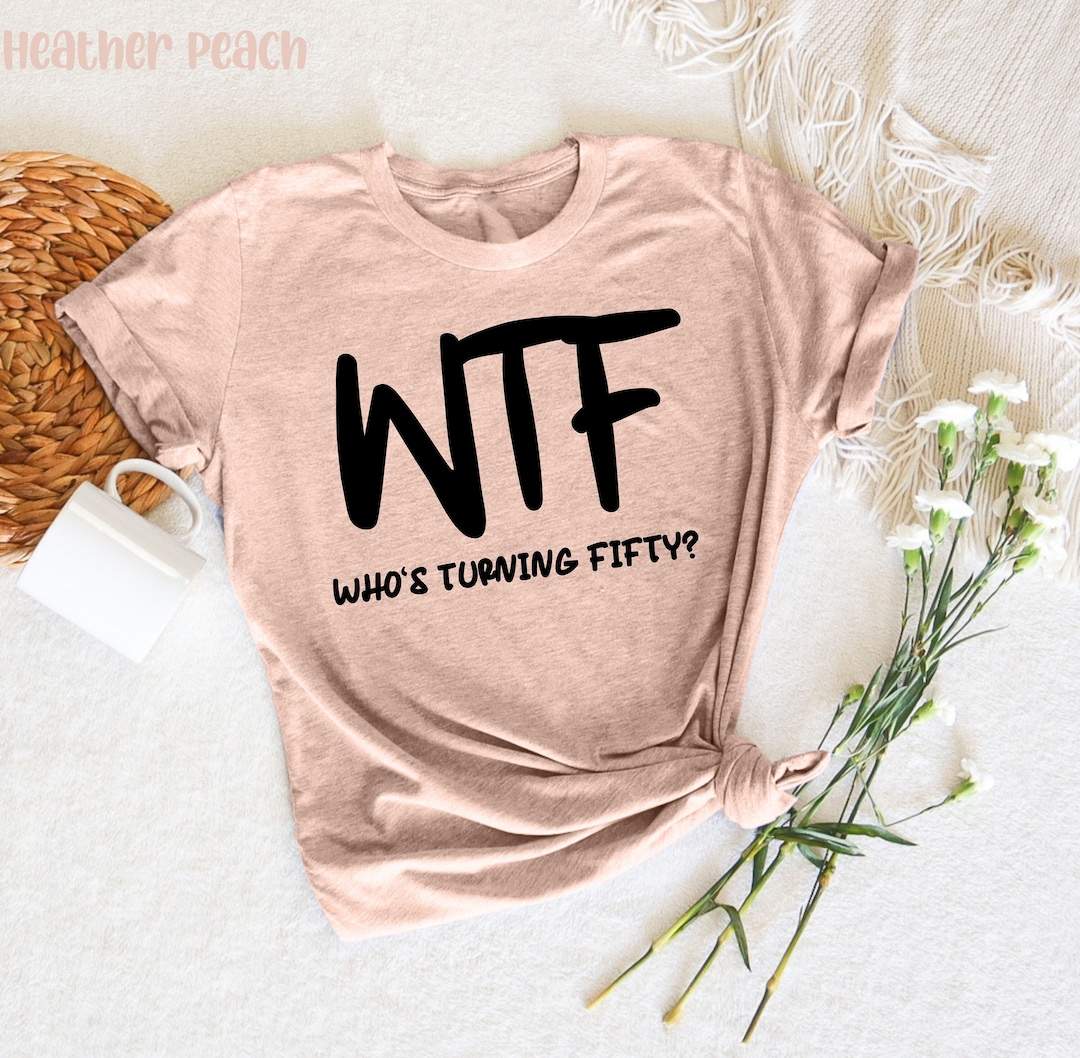 WTF Who's Turning Fifty , 50th Birthday, Funny 50th, 50th Birthday Gift ...