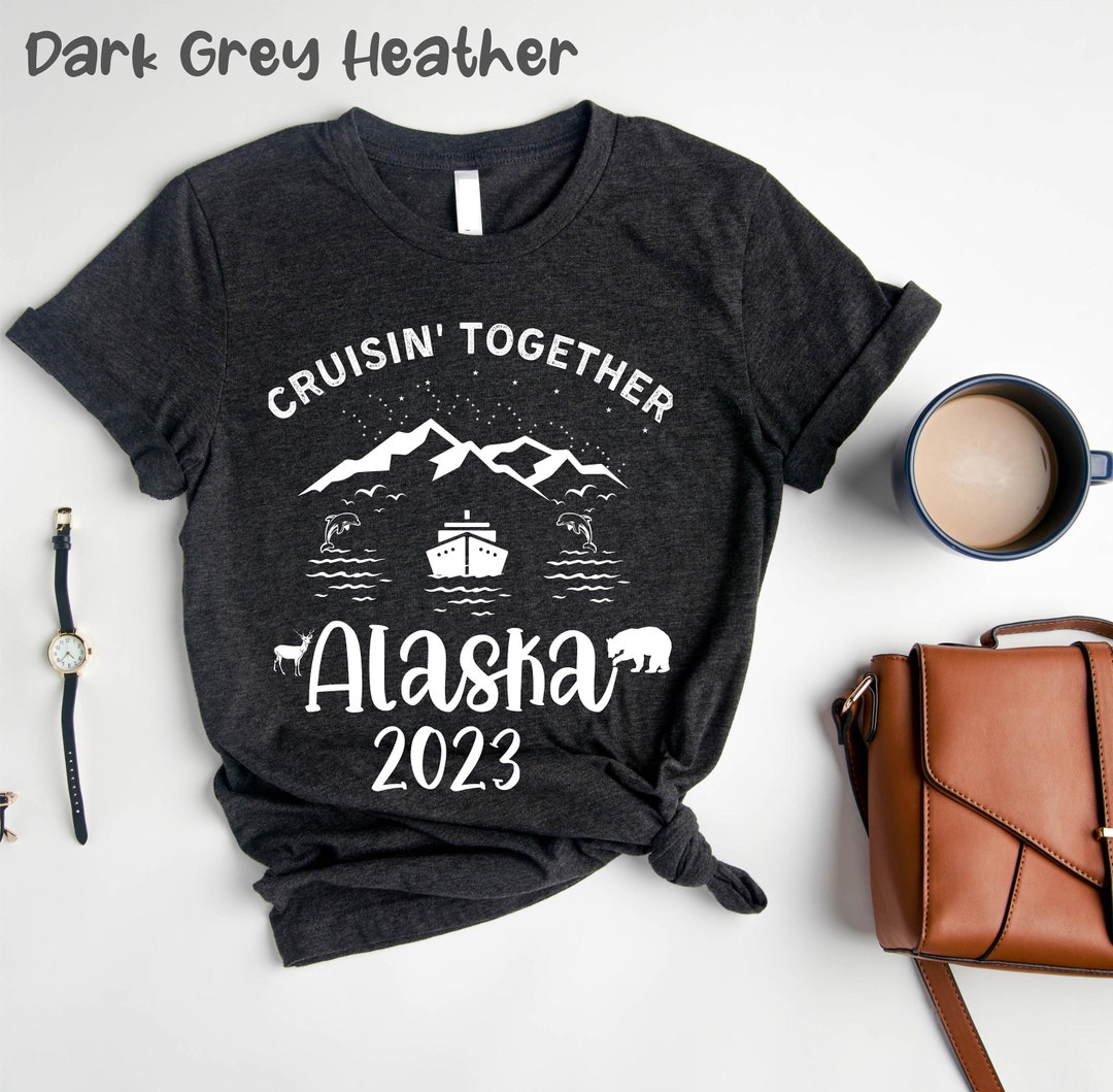Alaska Cruise 2023 Shirt, Family Friends Group Shirt, Outdoors Shirt ...