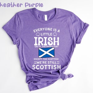 Everyone is Little Irish on St Patrick's Day Except Scottish, Let's Day ...