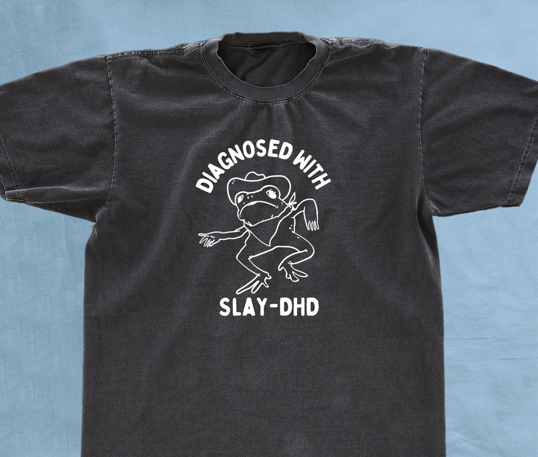 Diagnosed With Slay- Dhd Unisex Heavy Cotton Tee - Etsy