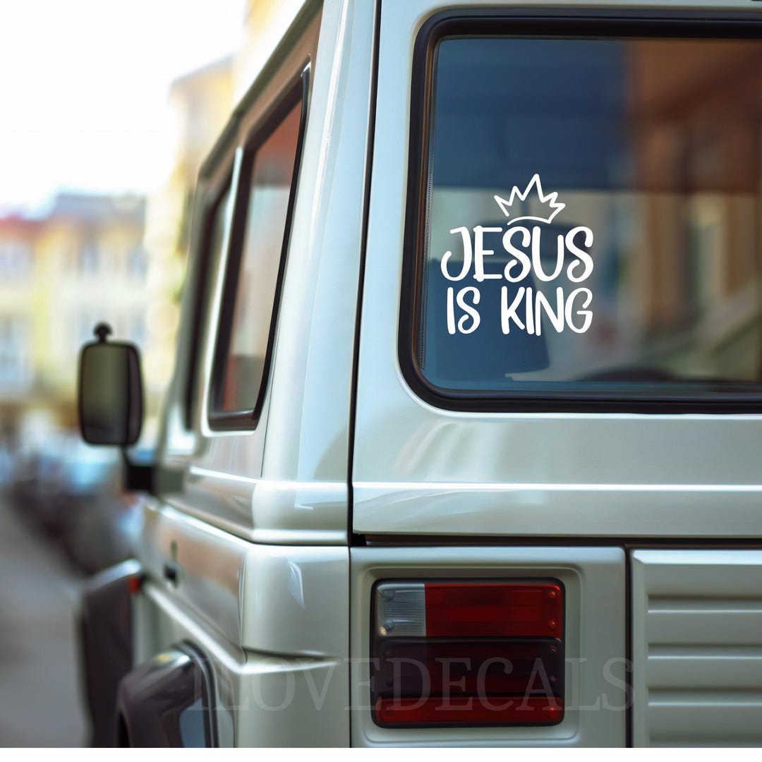 Jesus is King Christian Car Decal, Christian Bumper Sticker, Jesus ...
