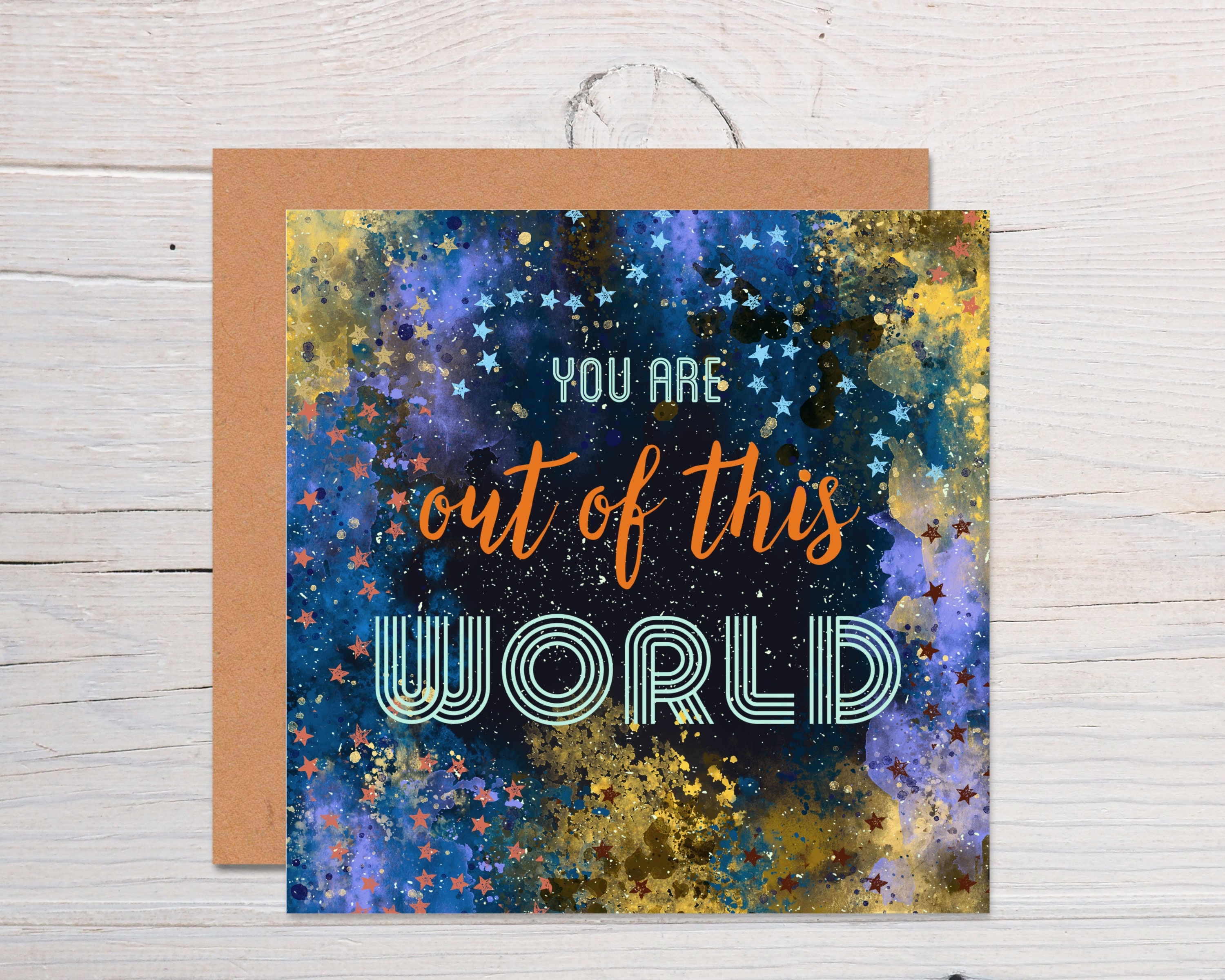 You Are Out of This World - Vibrant - Hand-painted - Eco-friendly ...