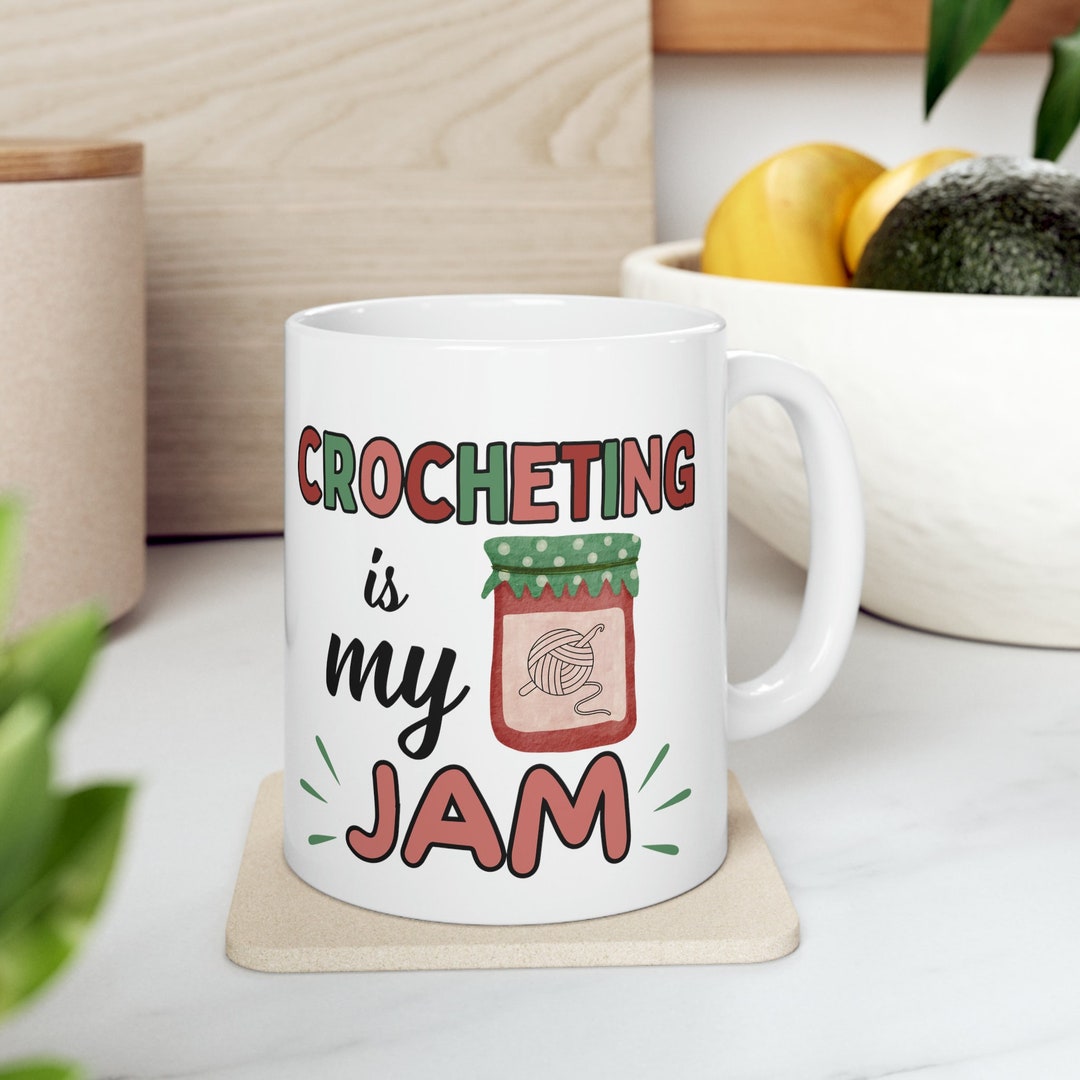 Crocheting is My Jam Ceramic Mug, 11oz, Crochet Mug, Gift for Crocheter ...