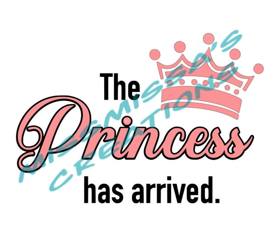 The Princess Has Arrived Layered Svg Png File - Etsy