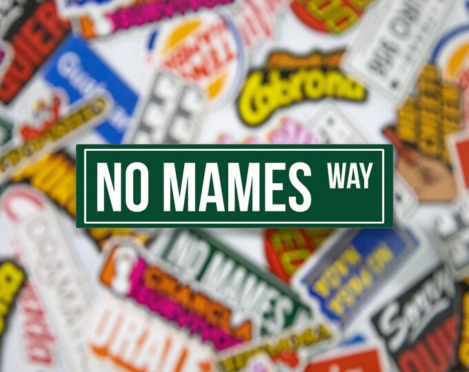 No Mames Way Sticker Mexican Sticker Funny Sticker - Etsy