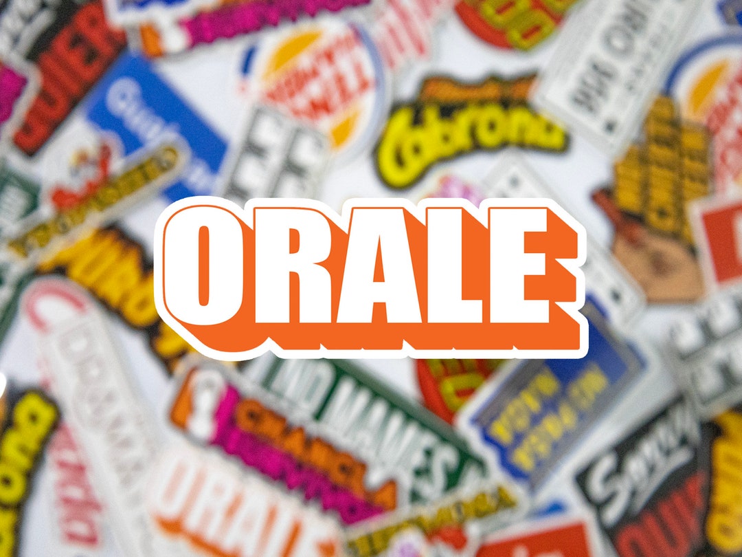 Orale Sticker | Mexican Sticker | Funny Saying | Spanish Sticker ...