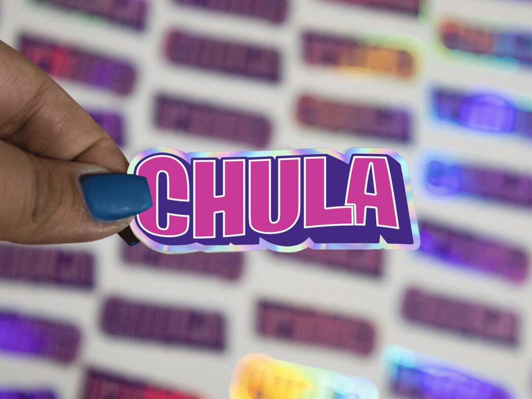 Chula Holographic Sticker | Mexican Sticker | Funny 90s Sticker ...