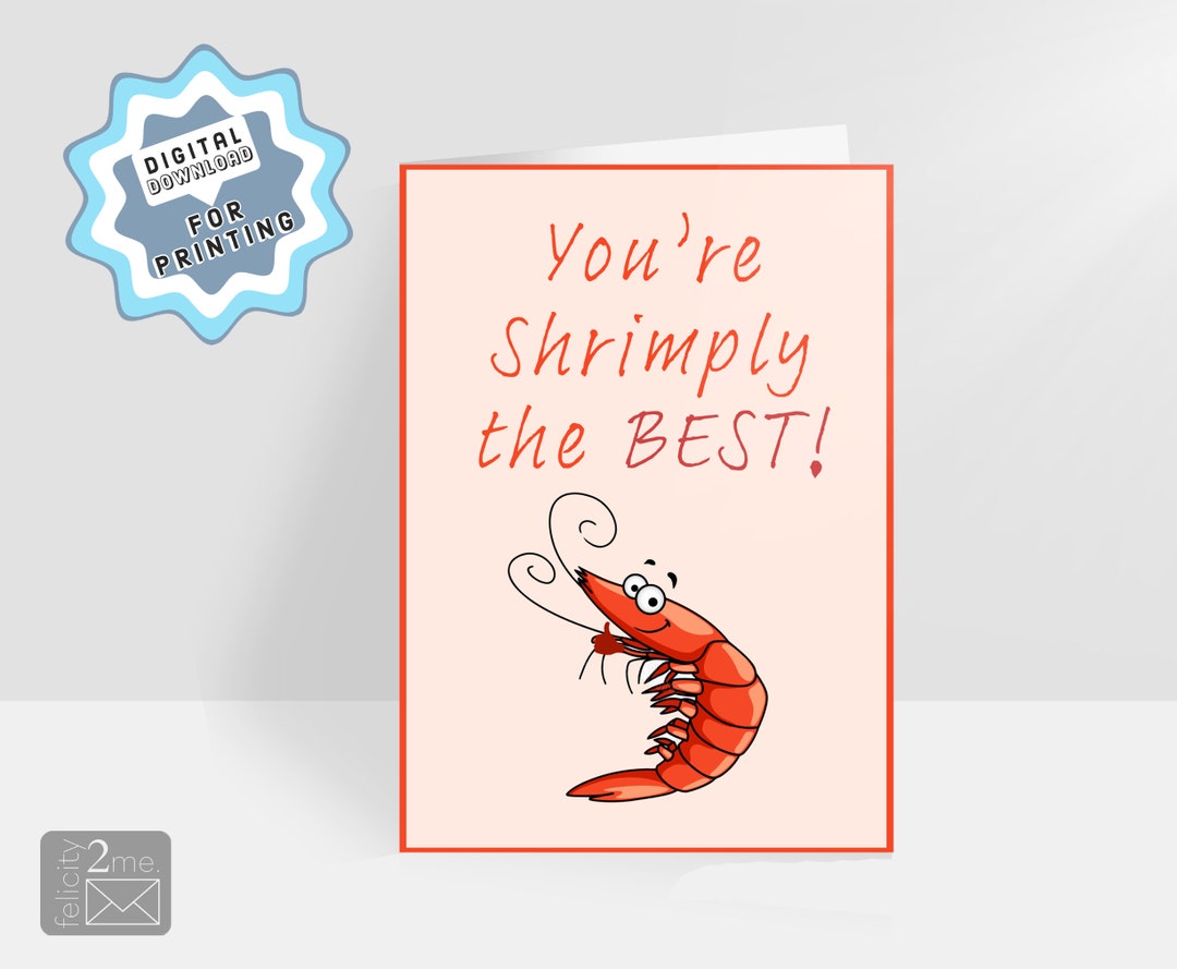 You're Shrimply the Best - A PRINTABLE Card for Your Special Someone ...