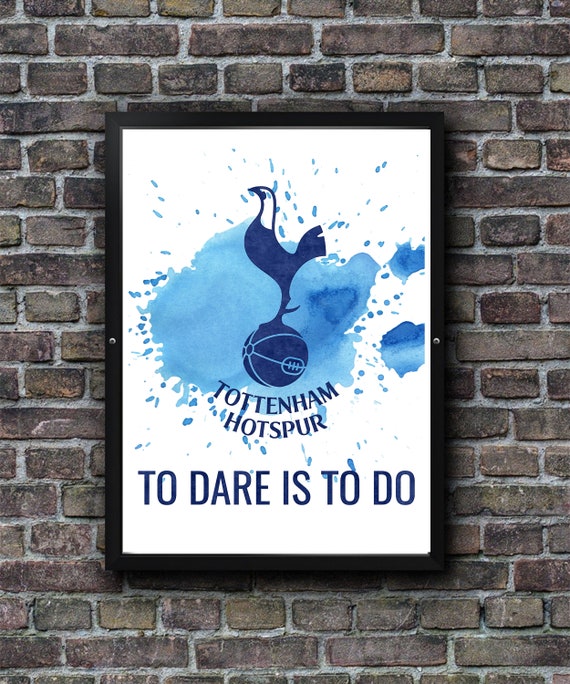 Spurs Motto Poster to Dare is to Do Quote Tottenham Hotspur | Etsy