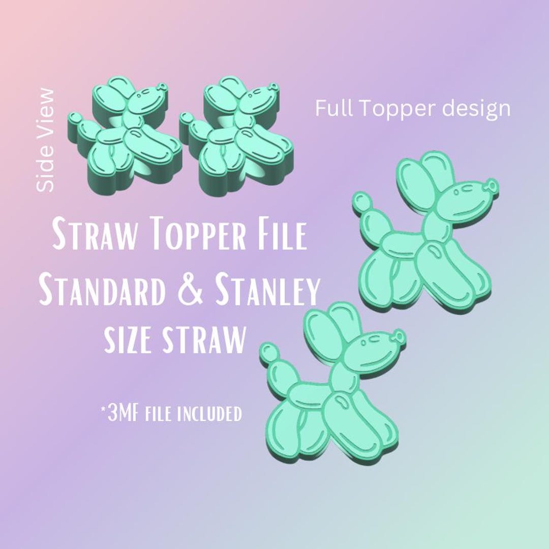 Balloon Dog* Straw Topper 3d-print File | Fits Standard & Stanley ...