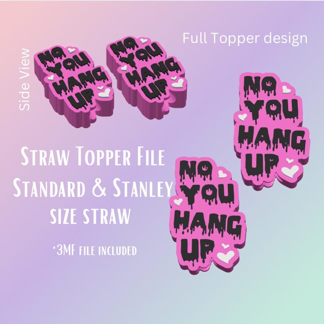 No You Hang up Straw Topper 3d-print File | Fits Standard & Stanley ...
