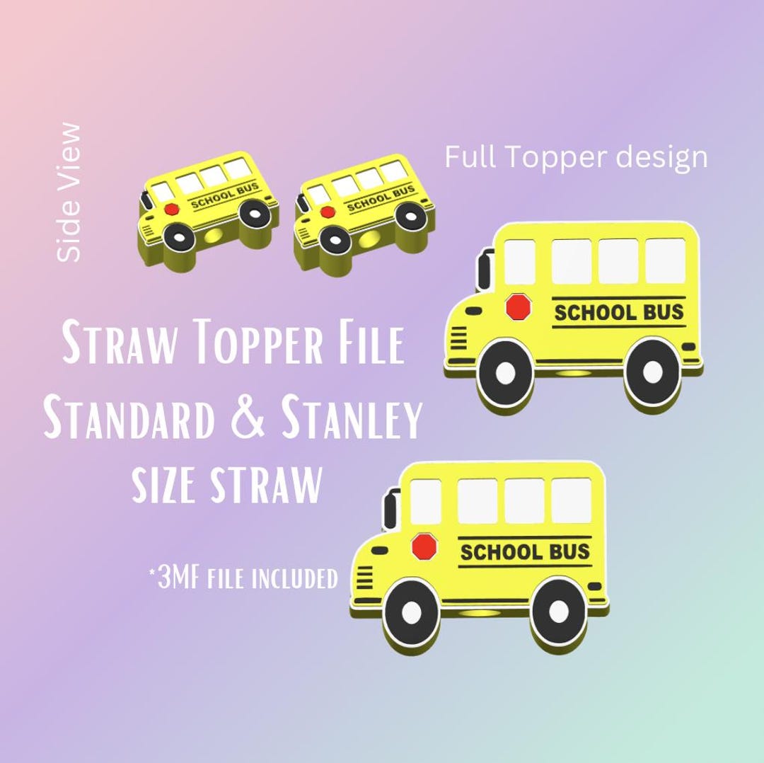 School Bus Straw Topper 3d-print File | Fits Standard & Stanley Straws ...