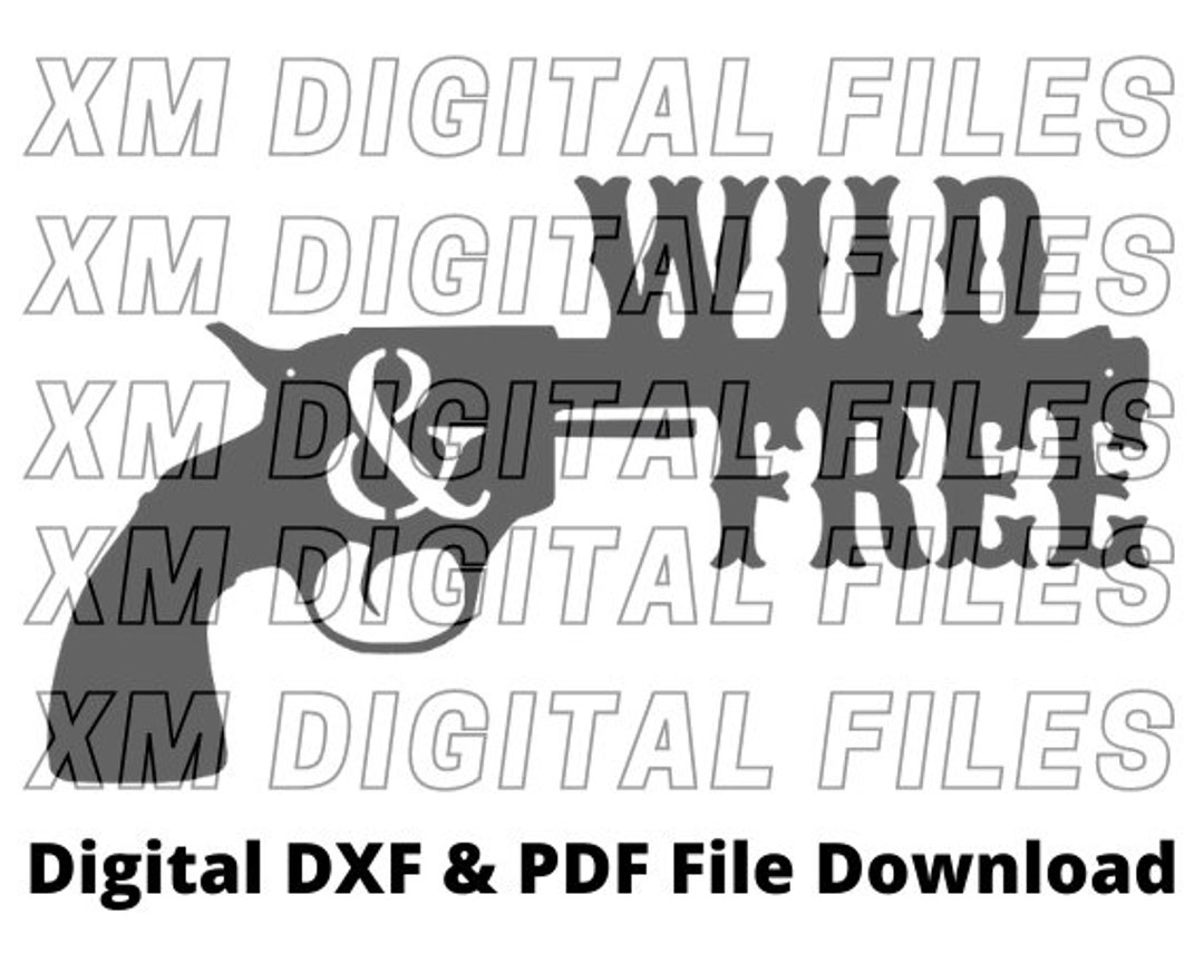 Wild and Free DXF File Dxf Digital Download Scaled DXF File - Etsy