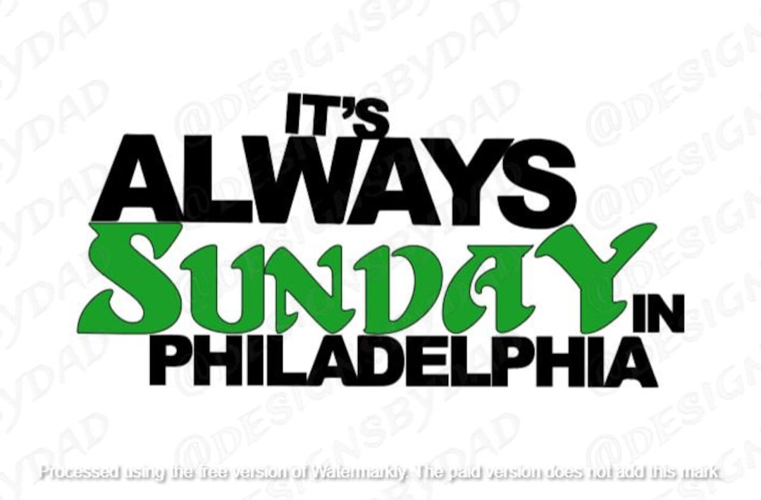 It's Always Sunday in Philadelphia (.png, .svg Files) - Etsy