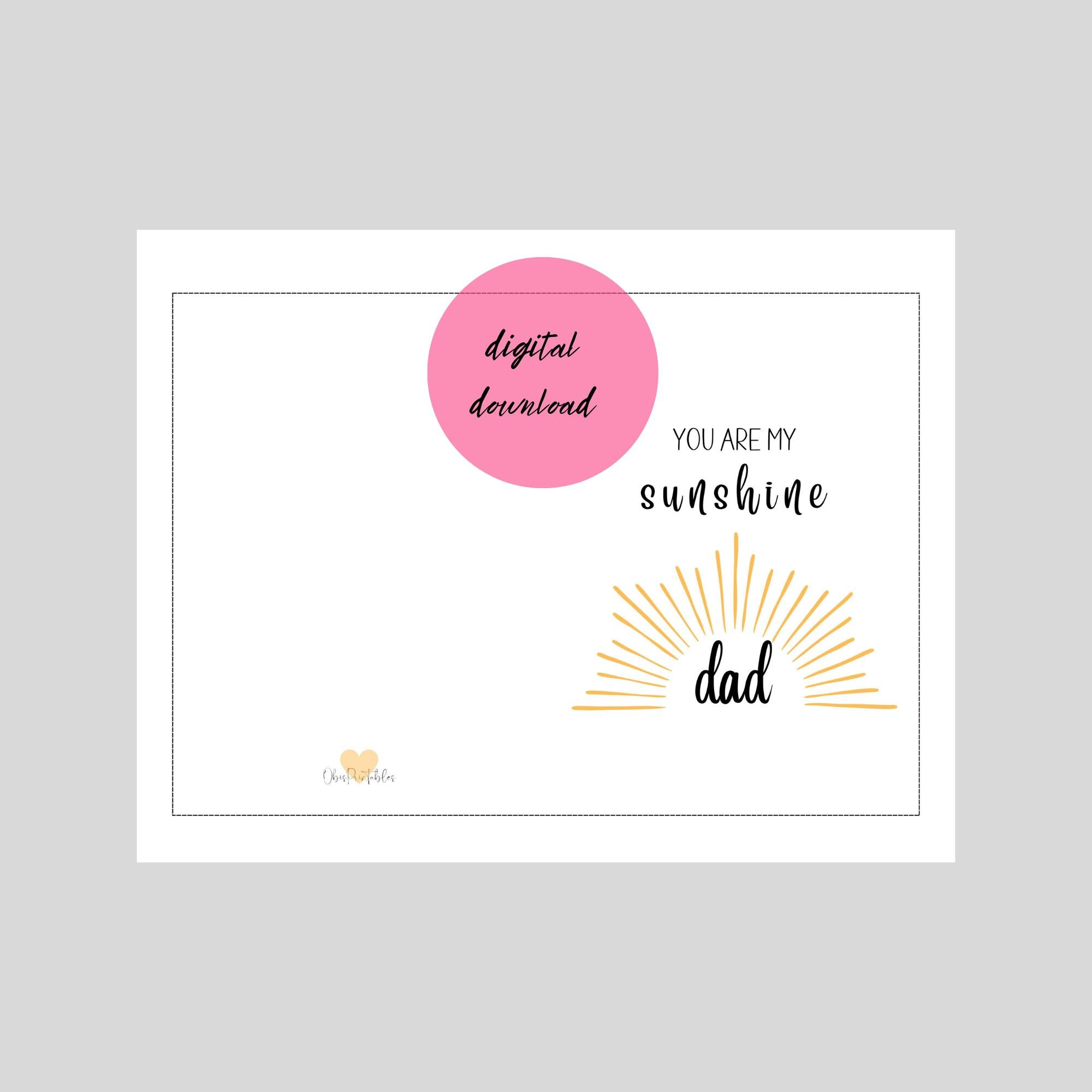 You Are My Sunshine Dad. Printable Card. Father's Day Digital Card ...