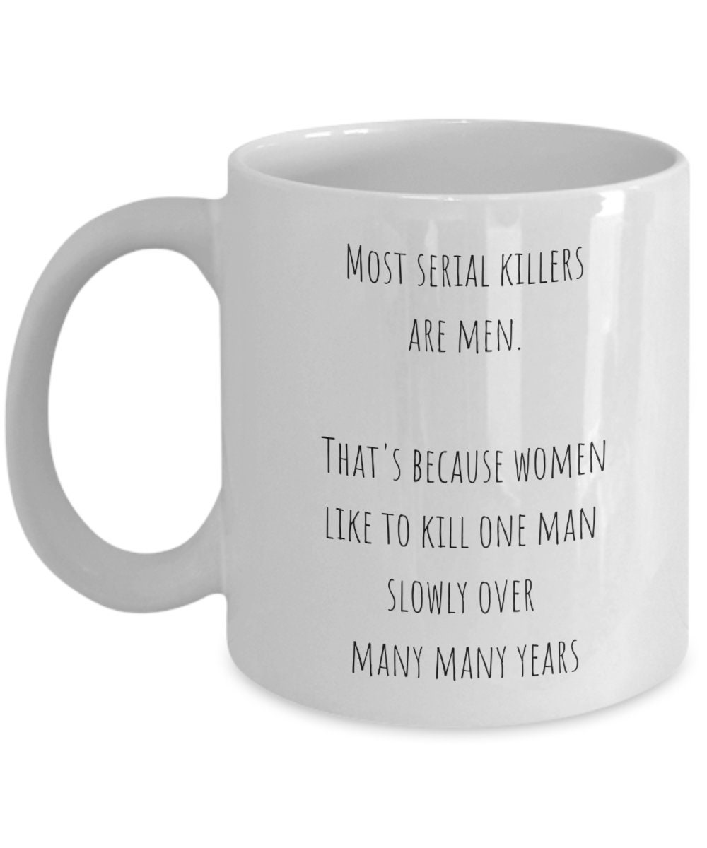 Funny Serial Killers Coffee Mug Dark Humor Funny Gift for - Etsy