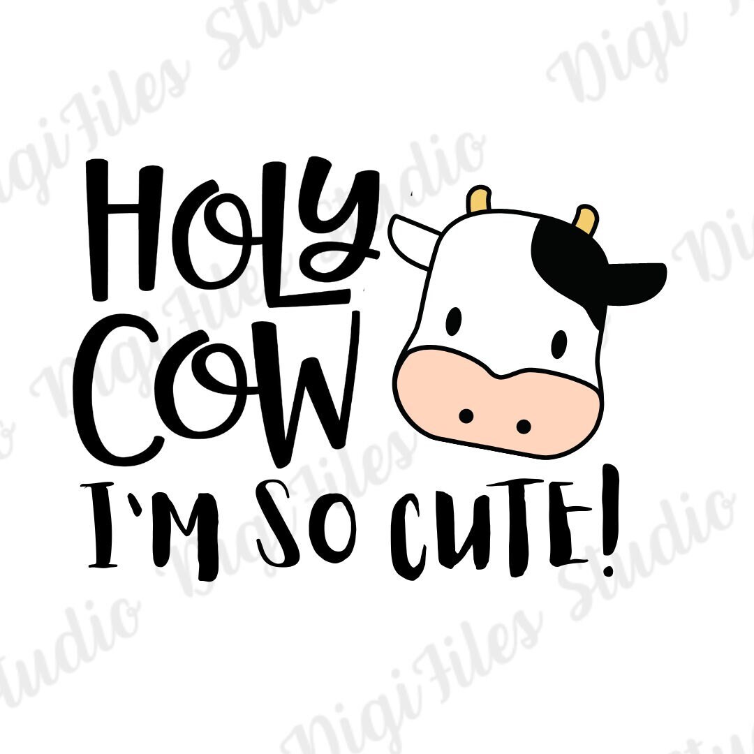Holy Cow I'm Cute SVG, Cute Cow Svg, I'm Cute Svg Png, Cute Baby Onesie ...
