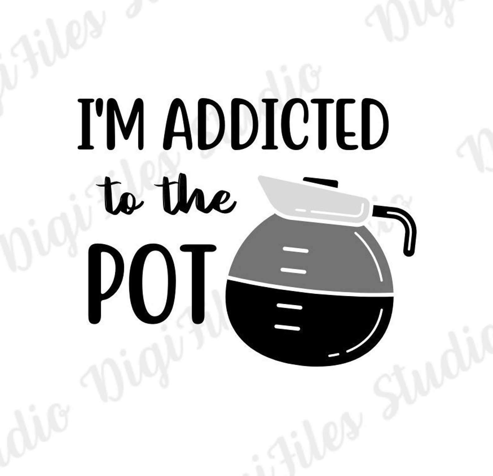 Addicted to the Coffee Pot SVG PNG Coffee Lover SVG Coffee - Etsy