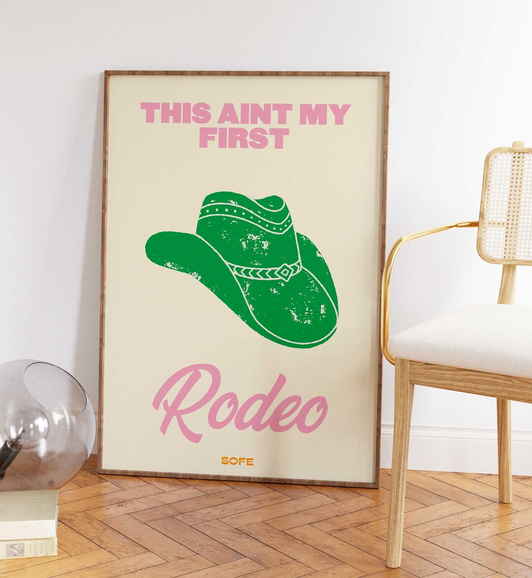 RODEO Print, This Ain't My First Rodeo Poster, Cowgirl Print, Cool Art ...