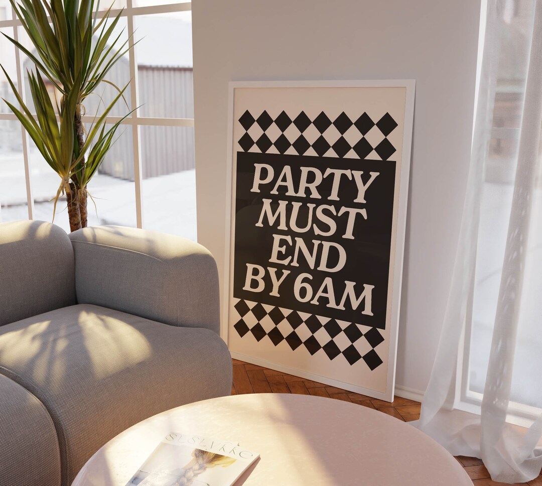 Party Must End by 6am Poster, Monochrome Poster Print, Wall Art, Cool ...