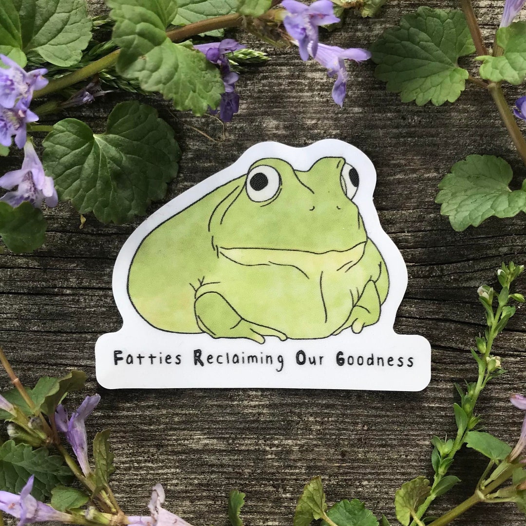 Fatties Reclaiming Our Goodness Frog Sticker, Affirmation Frog Sticker ...
