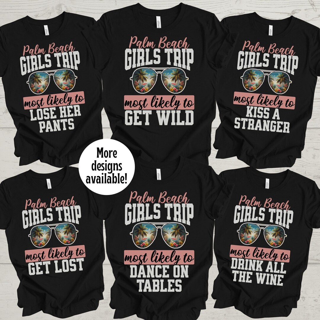 Most Likely to Girls Trip Shirts, Custom Destination Girls Trip Tshirt ...