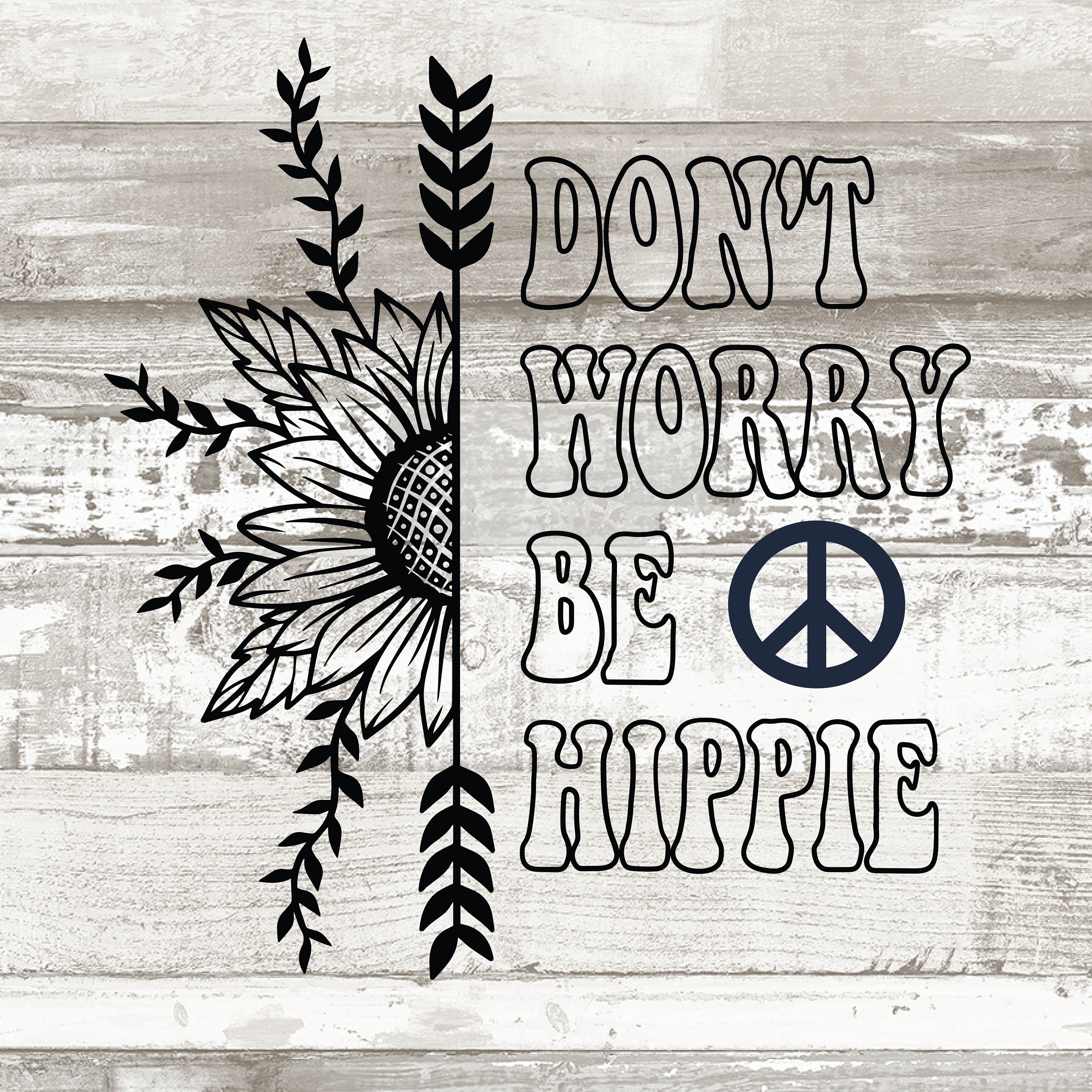 Don't Worry Be Hippie Cut File - Etsy