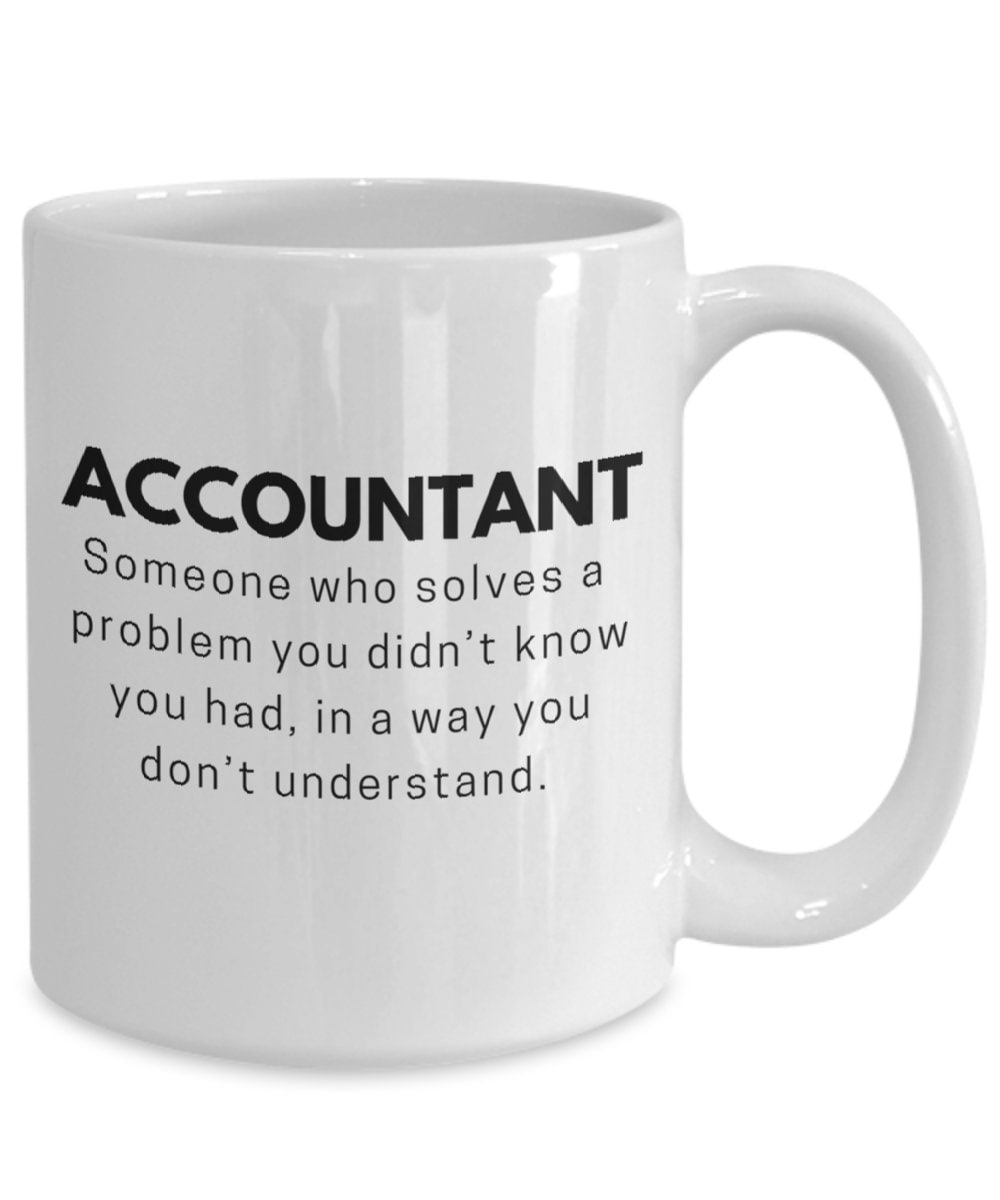 Accountant Coffee Mug Someone Who Solves Problems You Didnt - Etsy UK Accountant Coffee Mug Someone Who Solves Problems You Didnt - Etsy UK