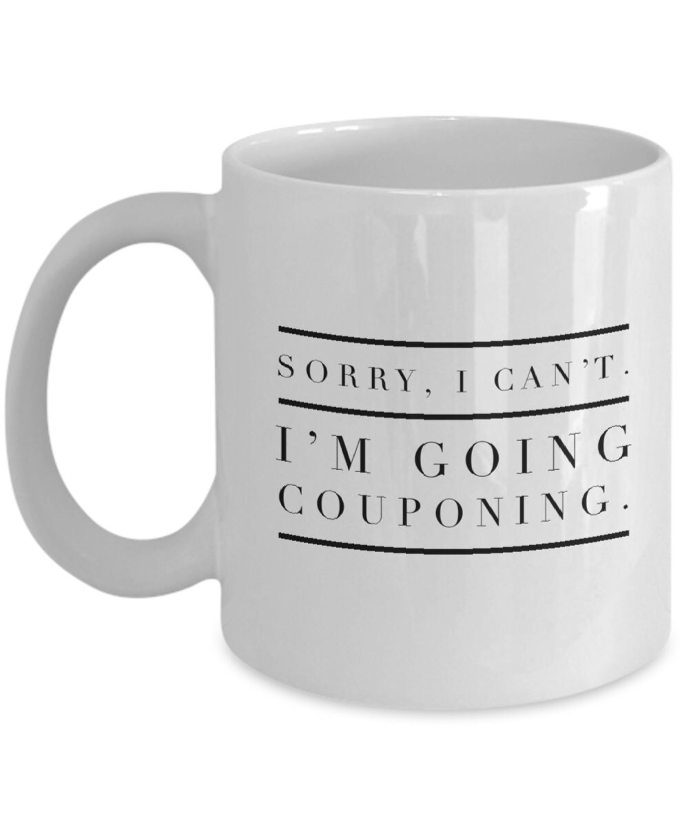 Coffee Mug Sorry I Cant Im Going Couponing Coupon Queen - Etsy UK
