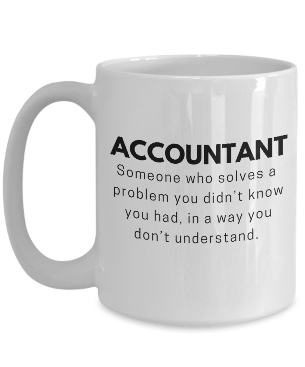 Accountant Coffee Mug Someone Who Solves Problems You Didnt - Etsy UK Accountant Coffee Mug Someone Who Solves Problems You Didnt - Etsy UK