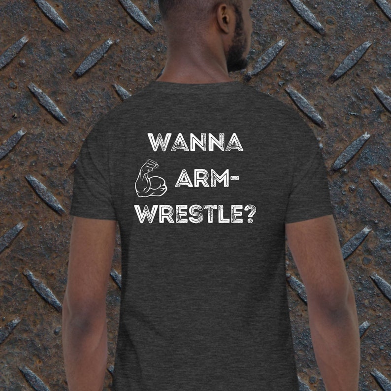 Wanna Armwrestle Short Sleeve Tee, Armwrestling T-shirt, Arm Wrestler ...