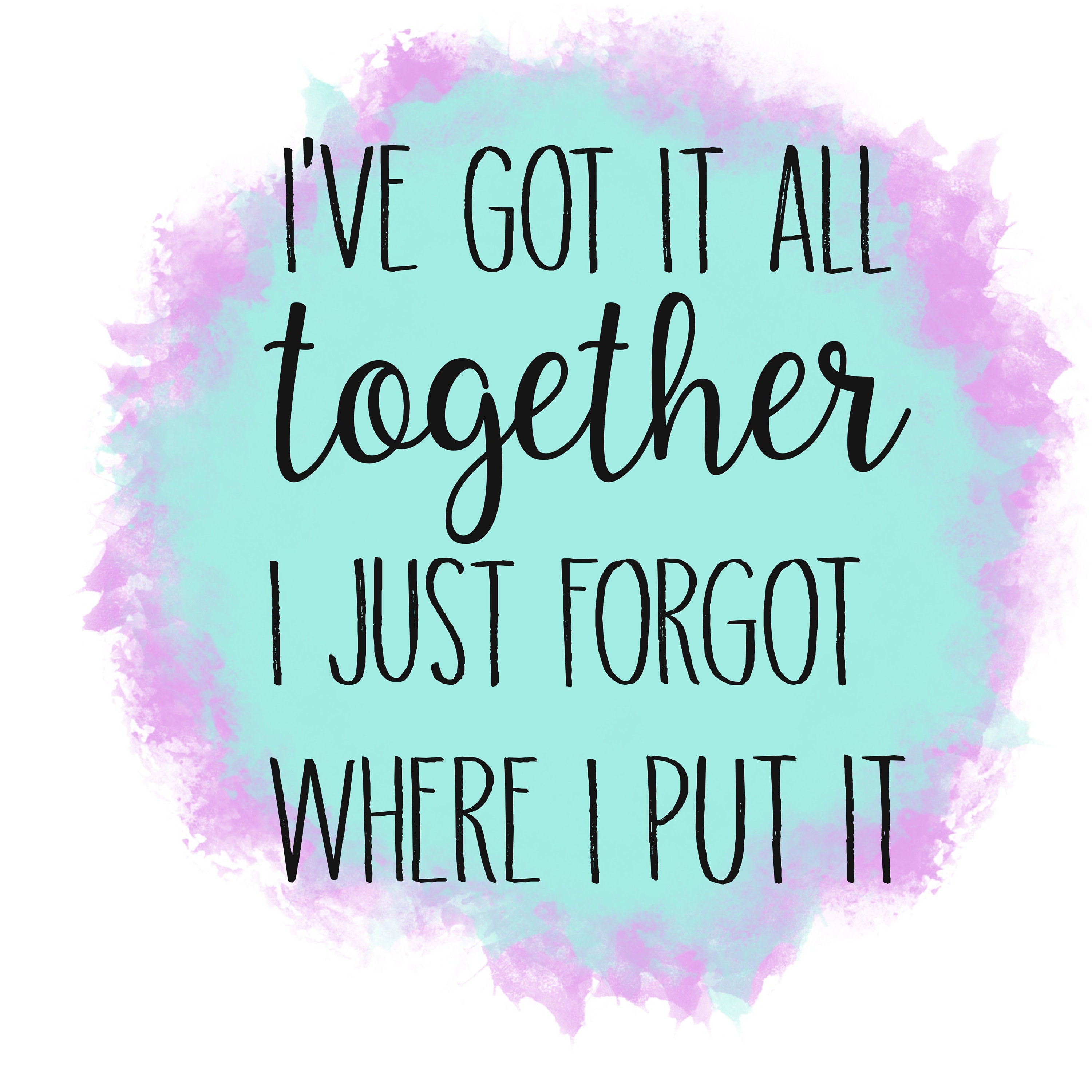 I've Got It All Together Sublimation File, Print File, Waterslide ...