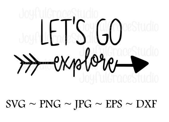 Let's Go Explore SVG PNG EPS. Jpg Dxf Cutable | Etsy