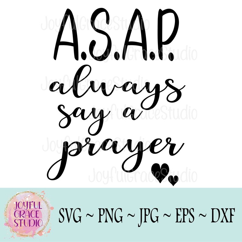 Asap-always Say a Prayer Cut Files, PNG, SVG, Eps, Dxf, Jpeg - Etsy