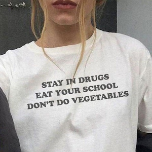 Funny Stay in Drugs Novelty Tshirt Sarcastic Student Gift Back to ...
