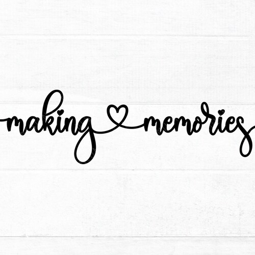 Making Memories SVG Cut File for Cricut and Silhouette PNG - Etsy