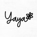 Yaya SVG Cut File for Cricut and Silhouette With Flower Detail, PNG ...